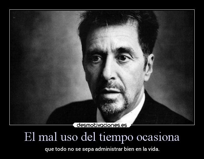 El mal uso del tiempo ocasiona | Desmotivaciones