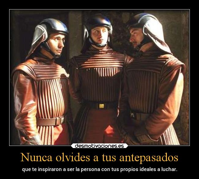 Nunca Olvides A Tus Antepasados Desmotivaciones