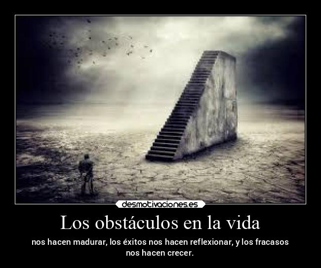Los obstáculos en la vida | Desmotivaciones