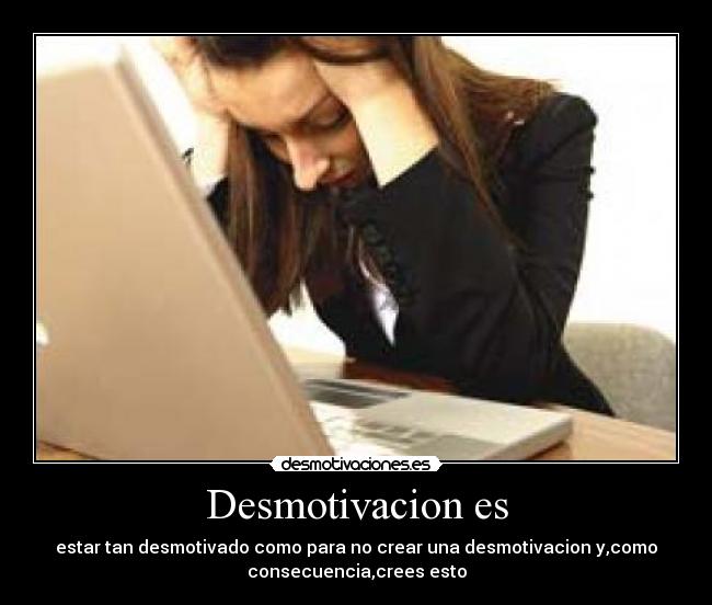 Imágenes y Carteles de DESMOTIVACION Pag. 1691 | Desmotivaciones