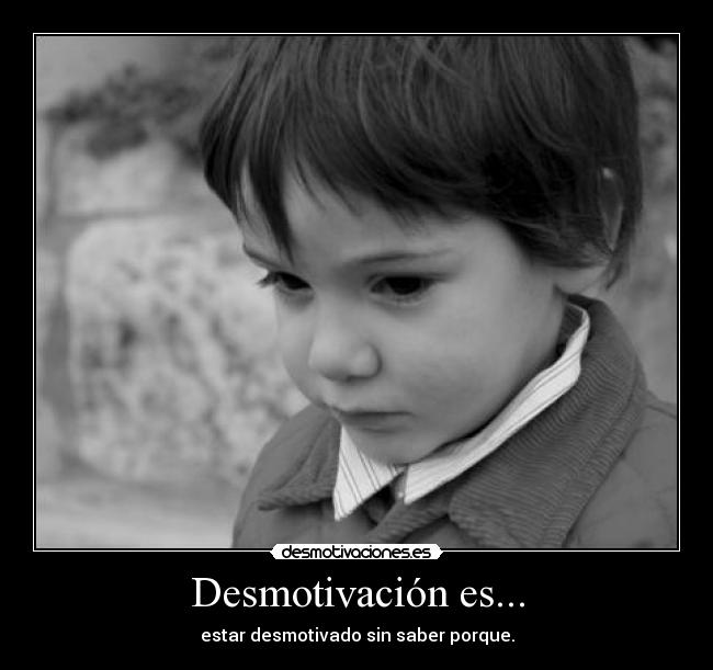 Desmotivación es... | Desmotivaciones