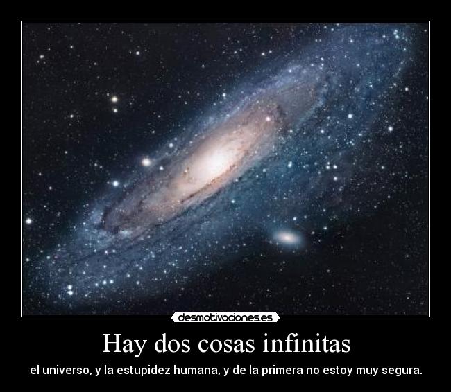 Hay dos cosas infinitas | Desmotivaciones