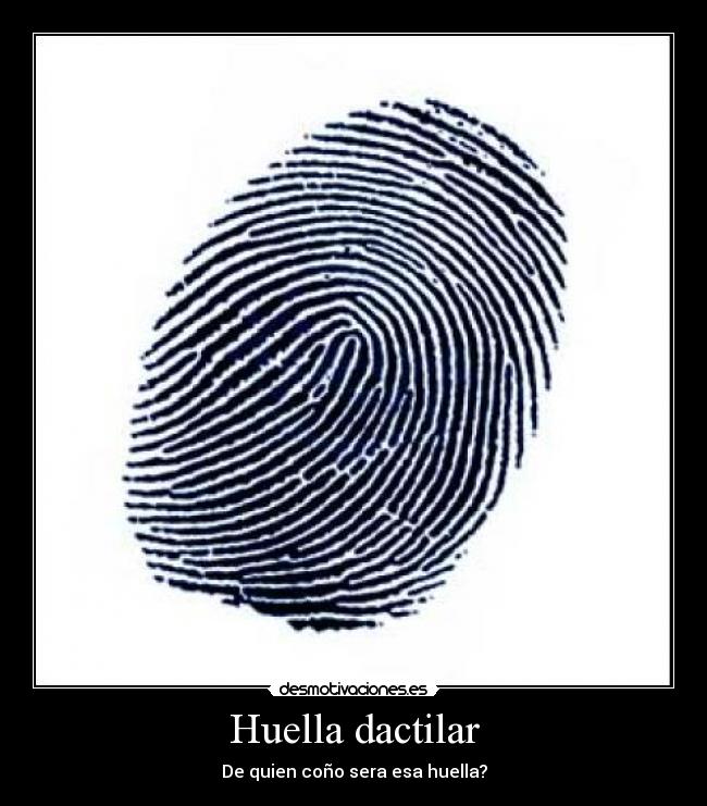 Huella dactilar | Desmotivaciones