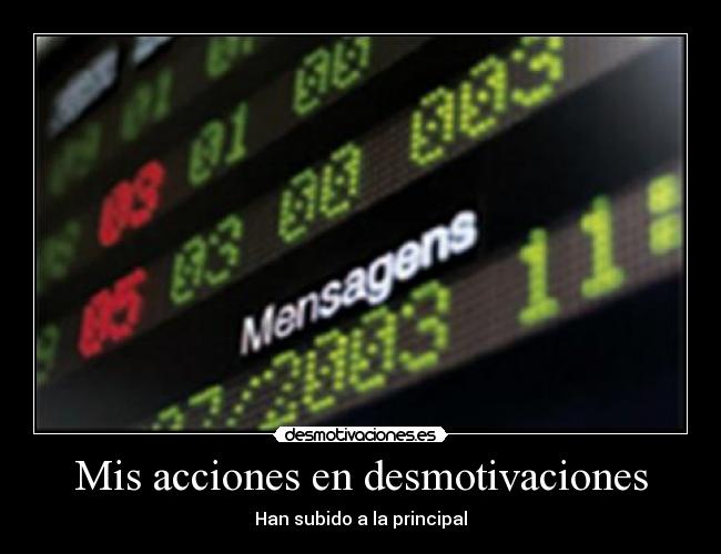 Mis acciones en desmotivaciones | Desmotivaciones