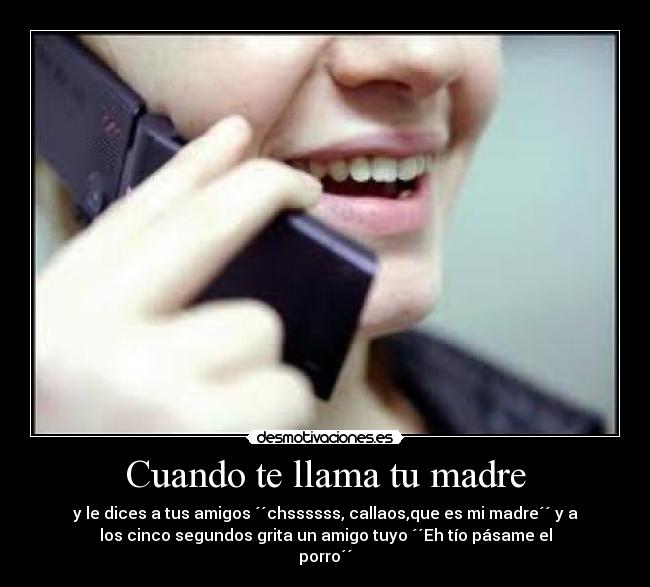 Cuando te llama tu madre | Desmotivaciones