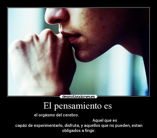 El pensamiento es | Desmotivaciones