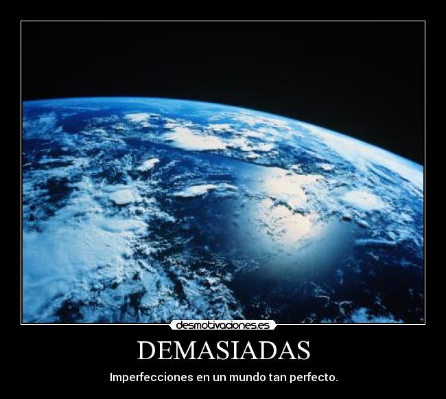 Imágenes y Carteles de IMPERFECCIONES Pag. 5 | Desmotivaciones