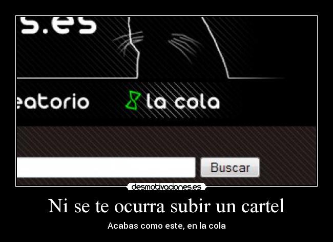 Ni se te ocurra subir un cartel | Desmotivaciones
