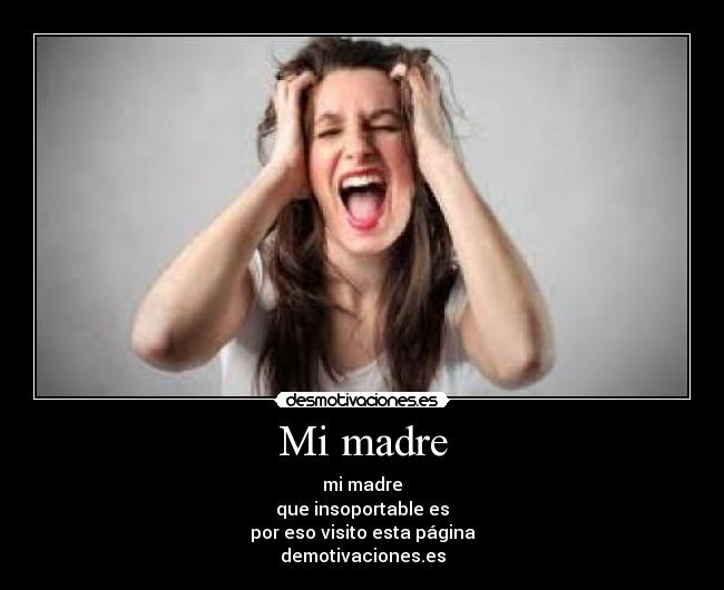 Mi madre | Desmotivaciones