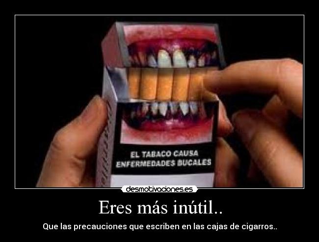 Eres más inútil.. | Desmotivaciones