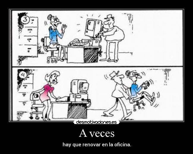 Imágenes y Carteles de OFICINA Pag. 9 | Desmotivaciones