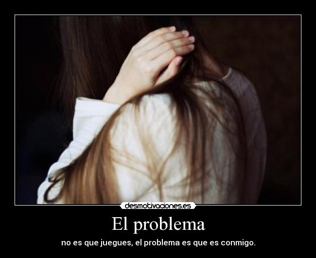 El problema | Desmotivaciones