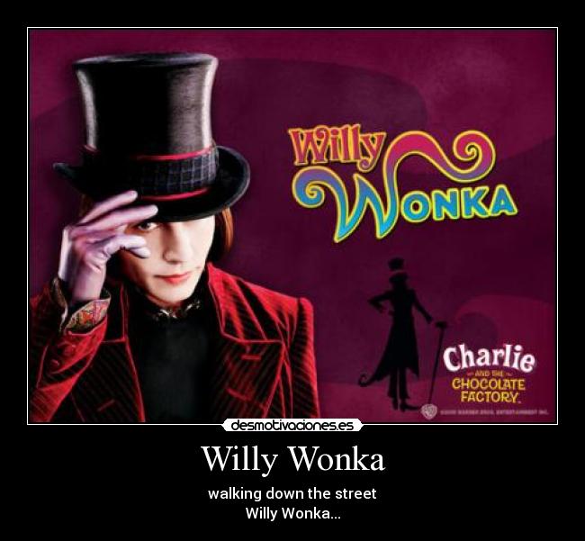Willy Wonka | Desmotivaciones