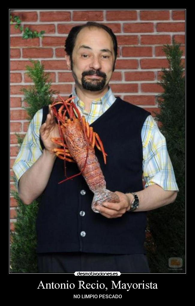 Antonio Recio, Mayorista | Desmotivaciones