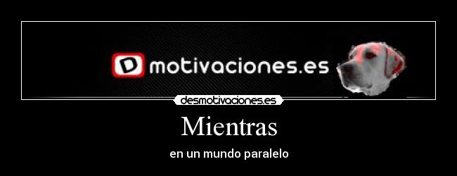 Imágenes y Carteles de MOTIVACIONES Pag. 110 | Desmotivaciones