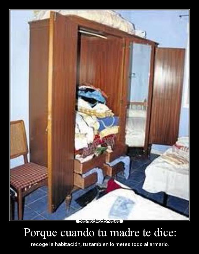 Porque cuando tu madre te dice: | Desmotivaciones