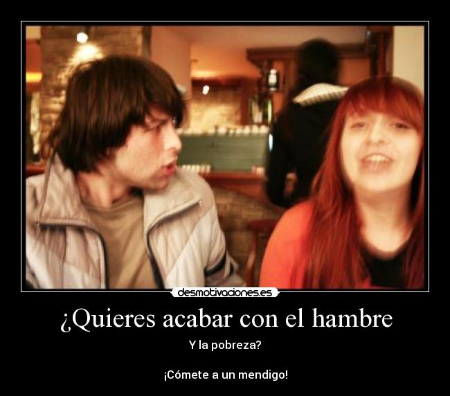 Imágenes y Carteles de MENDIGO | Desmotivaciones