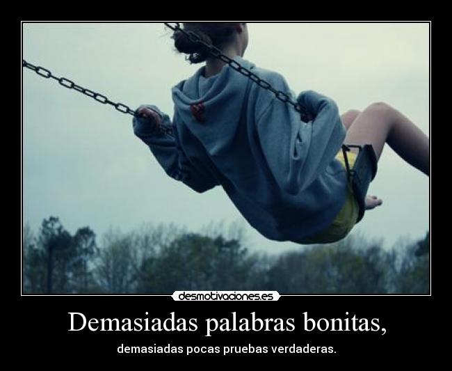 Demasiadas palabras bonitas, | Desmotivaciones