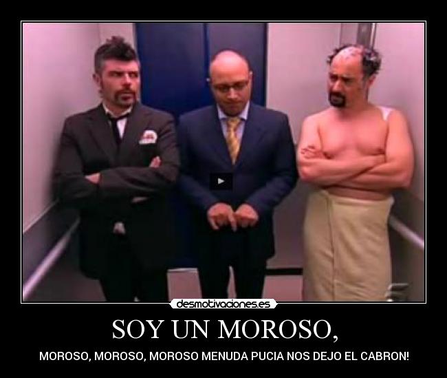 SOY UN MOROSO, | Desmotivaciones