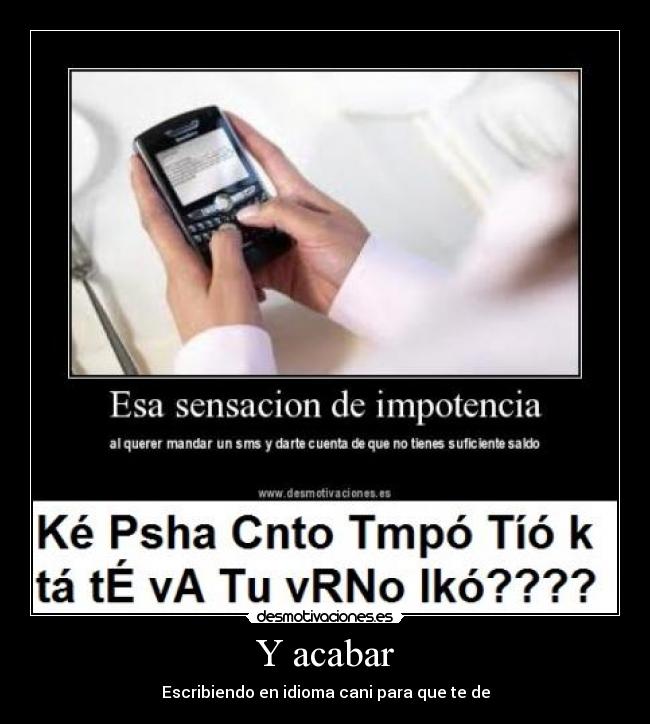 Imágenes y Carteles de ACABAR Pag. 58 | Desmotivaciones