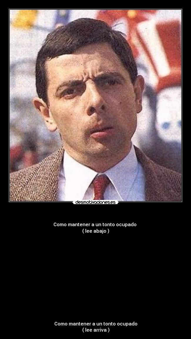 Imágenes y Carteles de BEAN Pag. 9 | Desmotivaciones