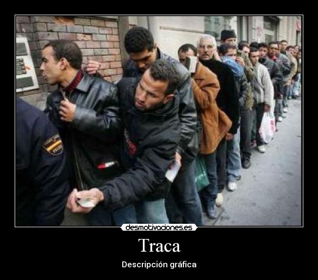 Imágenes y Carteles de TRACA | Desmotivaciones