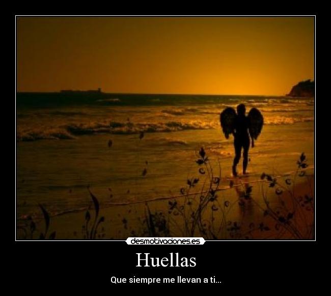 Imágenes y Carteles de HUELLAS Pag. 39 | Desmotivaciones