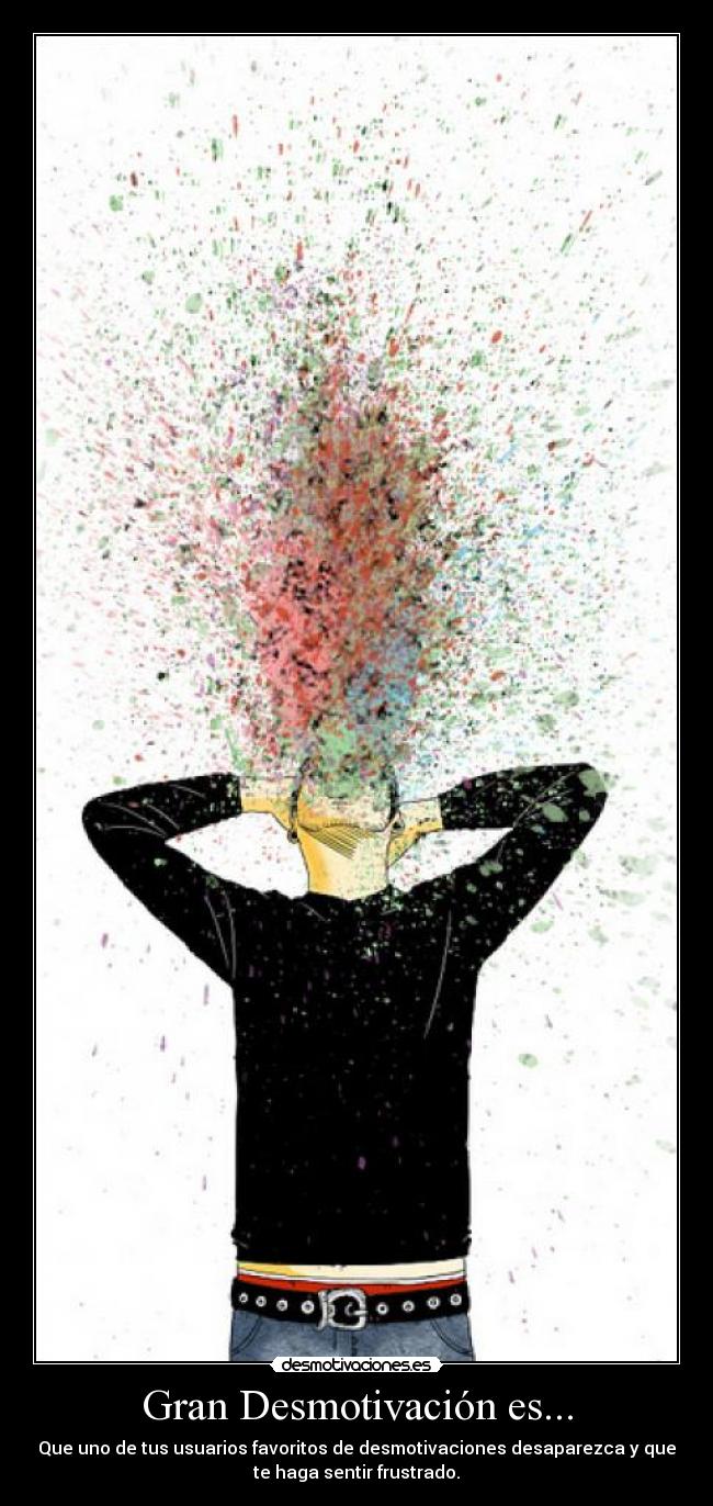 Gran Desmotivación es... | Desmotivaciones