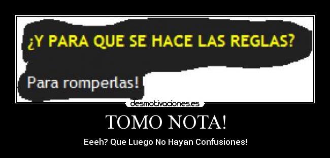 TOMO NOTA! | Desmotivaciones