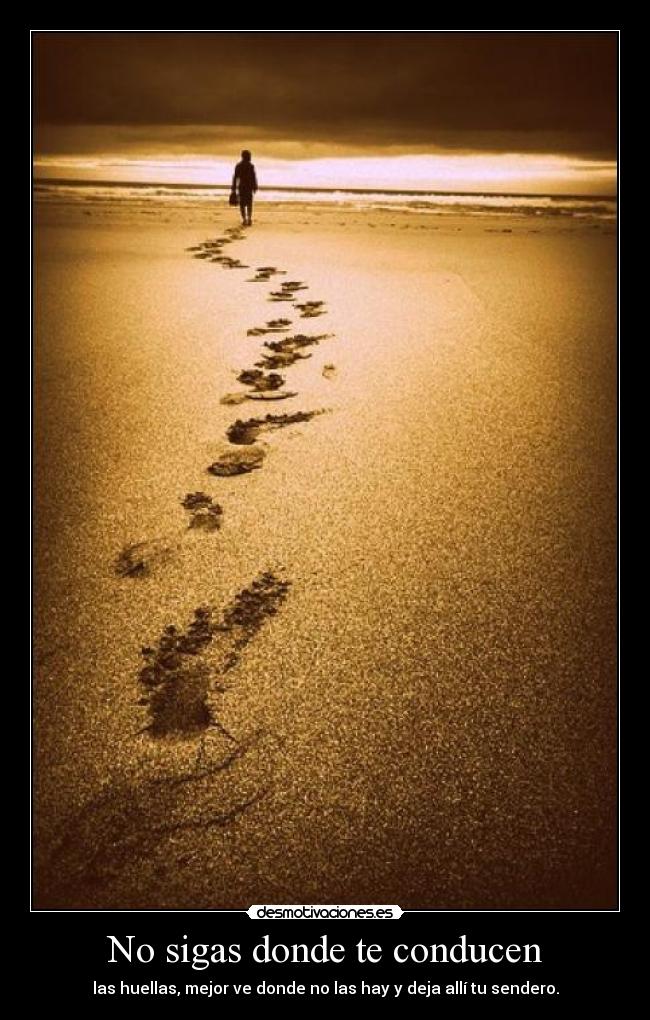 Imágenes y Carteles de HUELLAS Pag. 11 | Desmotivaciones