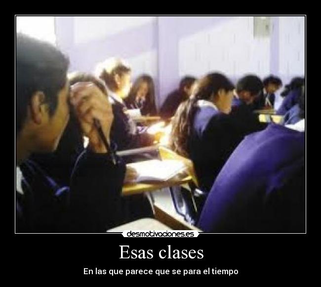 Imágenes y Carteles de CLASES Pag. 217 | Desmotivaciones