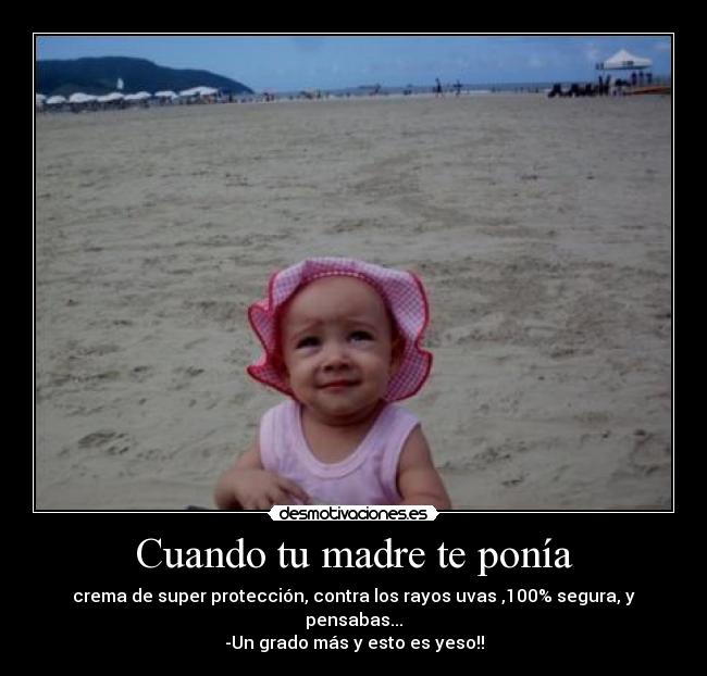 Cuando tu madre te ponía | Desmotivaciones