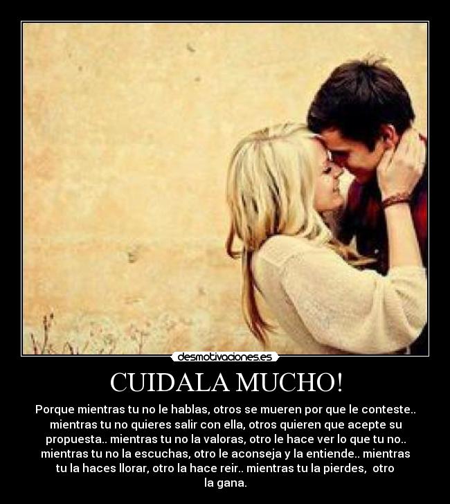 CUIDALA MUCHO! | Desmotivaciones