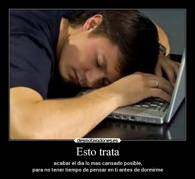 Imágenes y Carteles de CANSADO Pag. 42 | Desmotivaciones