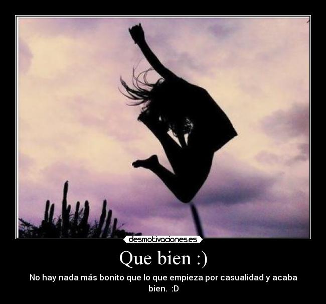 Que bien :) | Desmotivaciones
