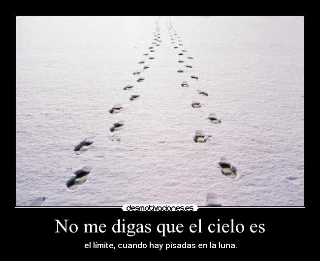 No me digas que el cielo es | Desmotivaciones