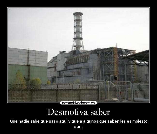 Imágenes y Carteles de CHERNOBYL Pag. 4 | Desmotivaciones