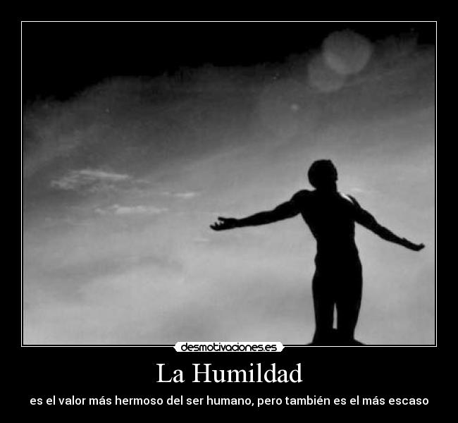 La Humildad | Desmotivaciones