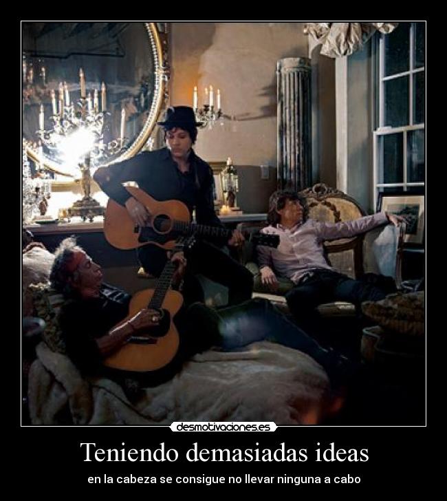 Teniendo demasiadas ideas | Desmotivaciones