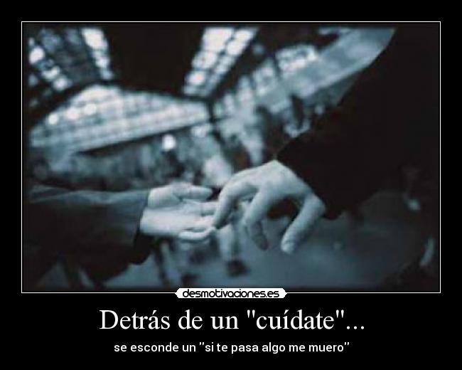 Imágenes y Carteles de CUIDATE Pag. 11 | Desmotivaciones