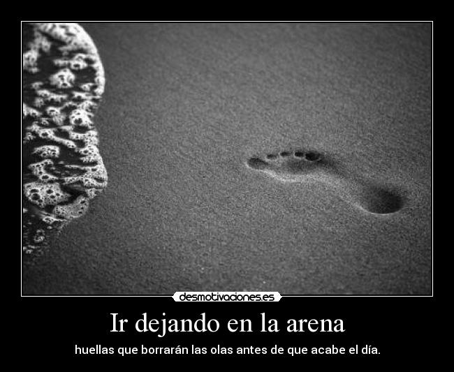 Imágenes y Carteles de HUELLAS Pag. 3 | Desmotivaciones