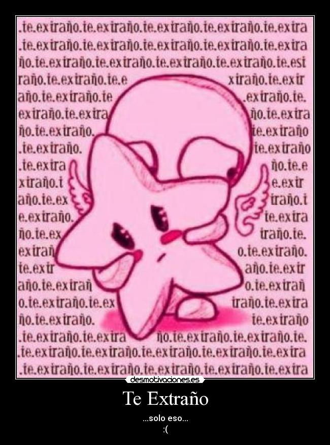 Te Extraño | Desmotivaciones