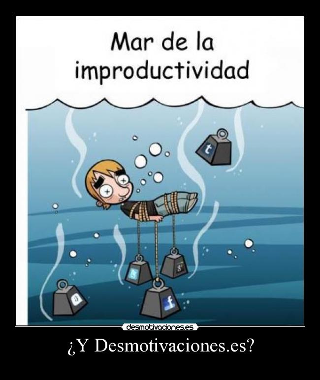 Imágenes y Carteles de IMPRODUCTIVIDAD | Desmotivaciones