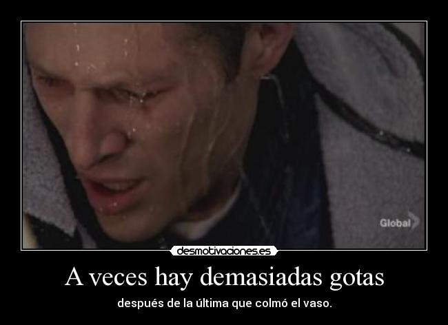 A veces hay demasiadas gotas | Desmotivaciones