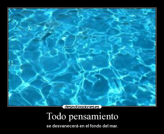 Todo pensamiento | Desmotivaciones