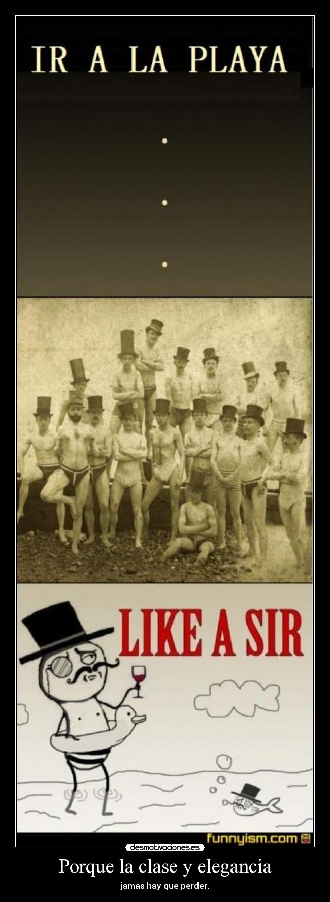 Porque la clase y elegancia | Desmotivaciones