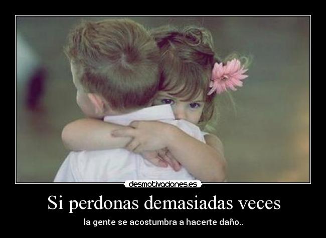 Imágenes y Carteles de PERDONAR Pag. 12 | Desmotivaciones