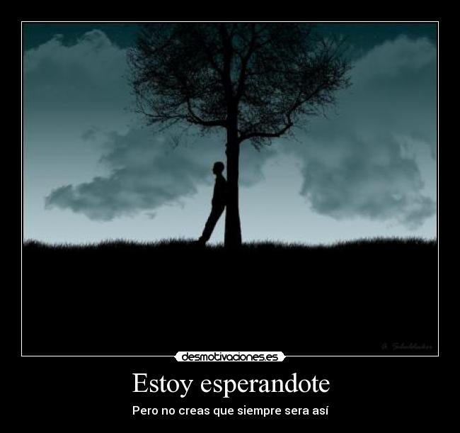 Estoy esperandote | Desmotivaciones