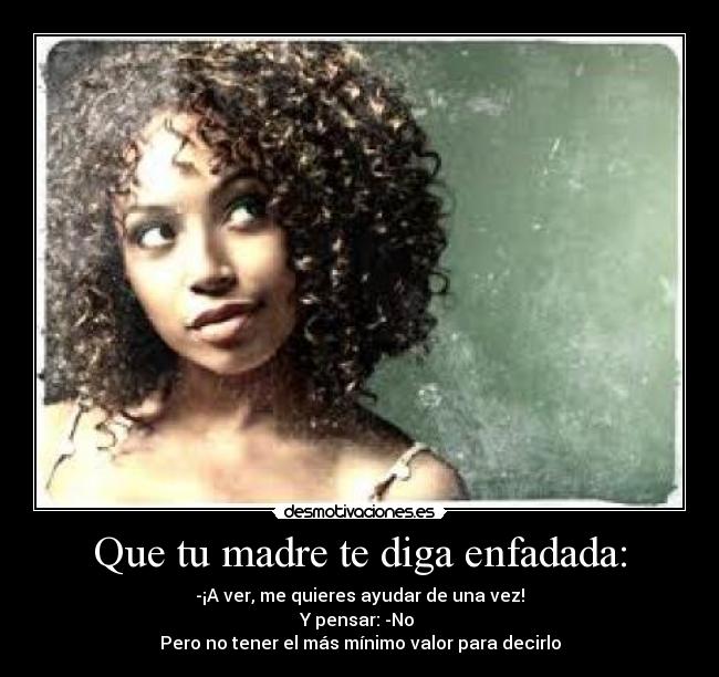 Imágenes y Carteles de MADRES Pag. 442 | Desmotivaciones