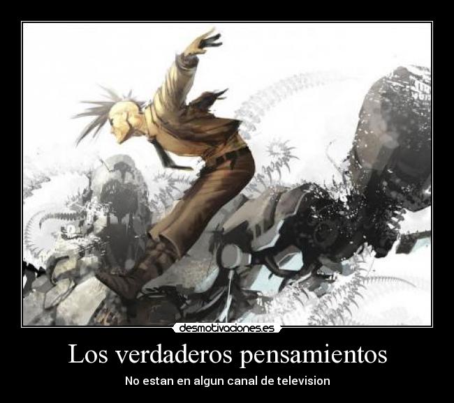 Los verdaderos pensamientos | Desmotivaciones